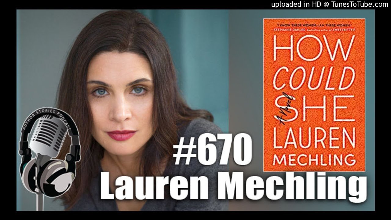 Author Stories Podcast Episode 670 | Lauren Mechling Interview - YouTube