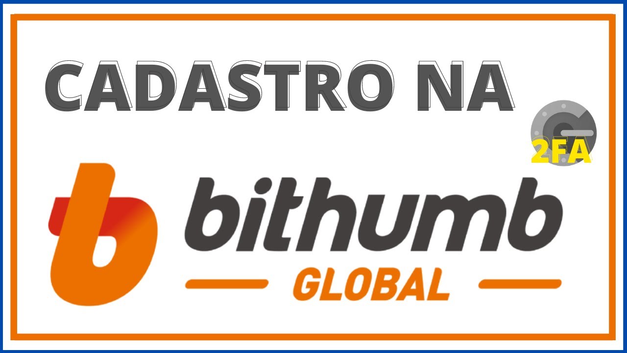 COMO CRIAR UMA CONTA NA BITHUMB GLOBAL - YouTube