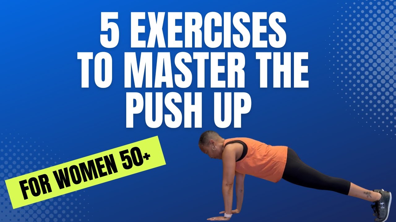 5 Exercises to Help Women Over 50 Master the Push Up - YouTube