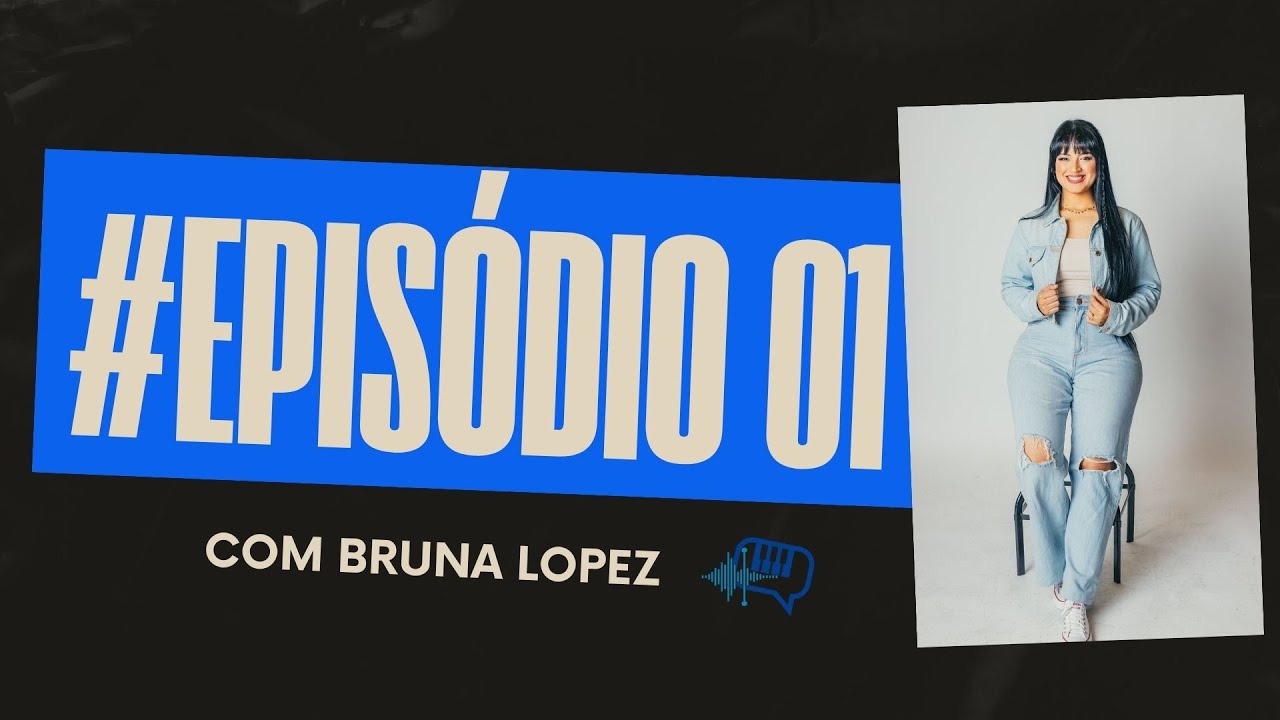 BRUNA LOPEZ - MUSITALK PODCAST #001 - YouTube