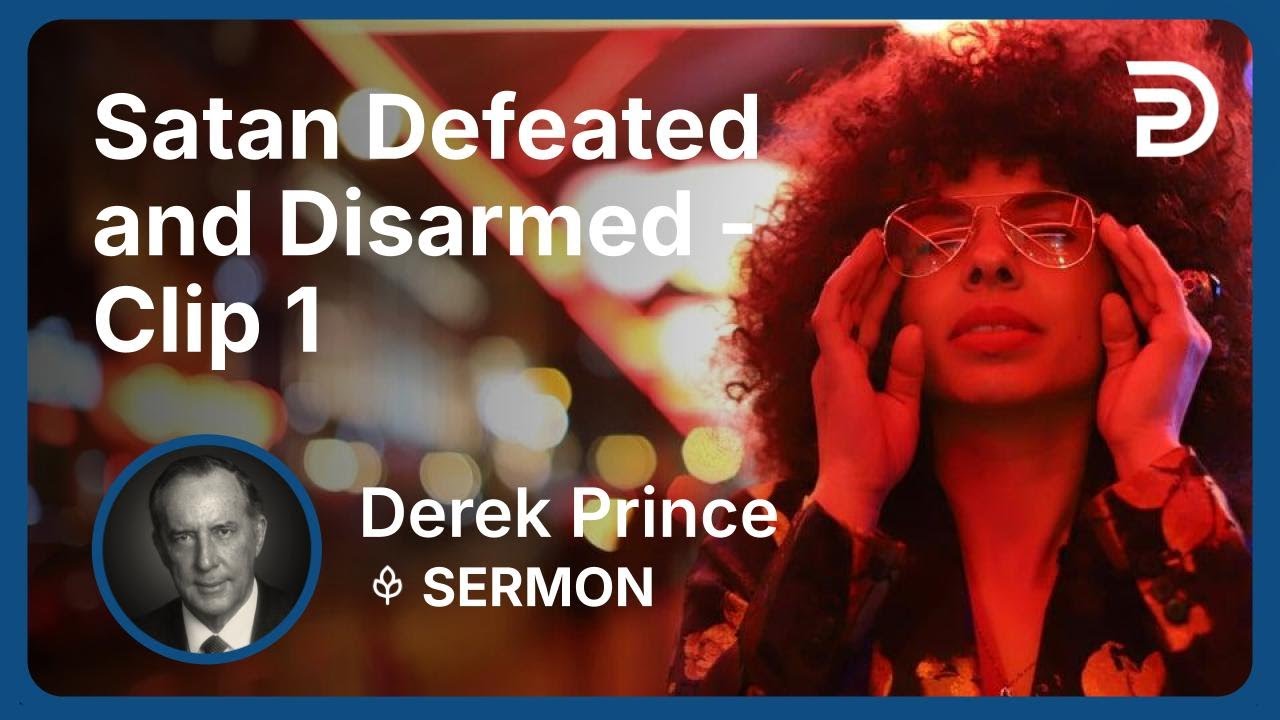 Satan Defeated and Disarmed - Fullness Of The Cross Part 9 A (9:1 ...