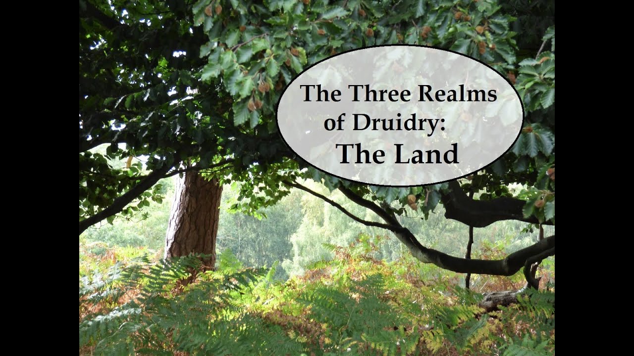 Druidry and the Three Realms: Land - YouTube