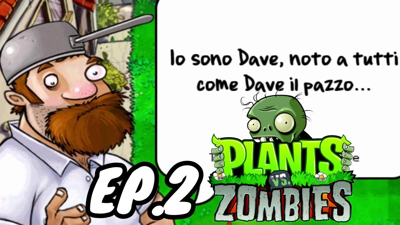 Conosciamo Dave - Plant VS Zombie 1 - YouTube