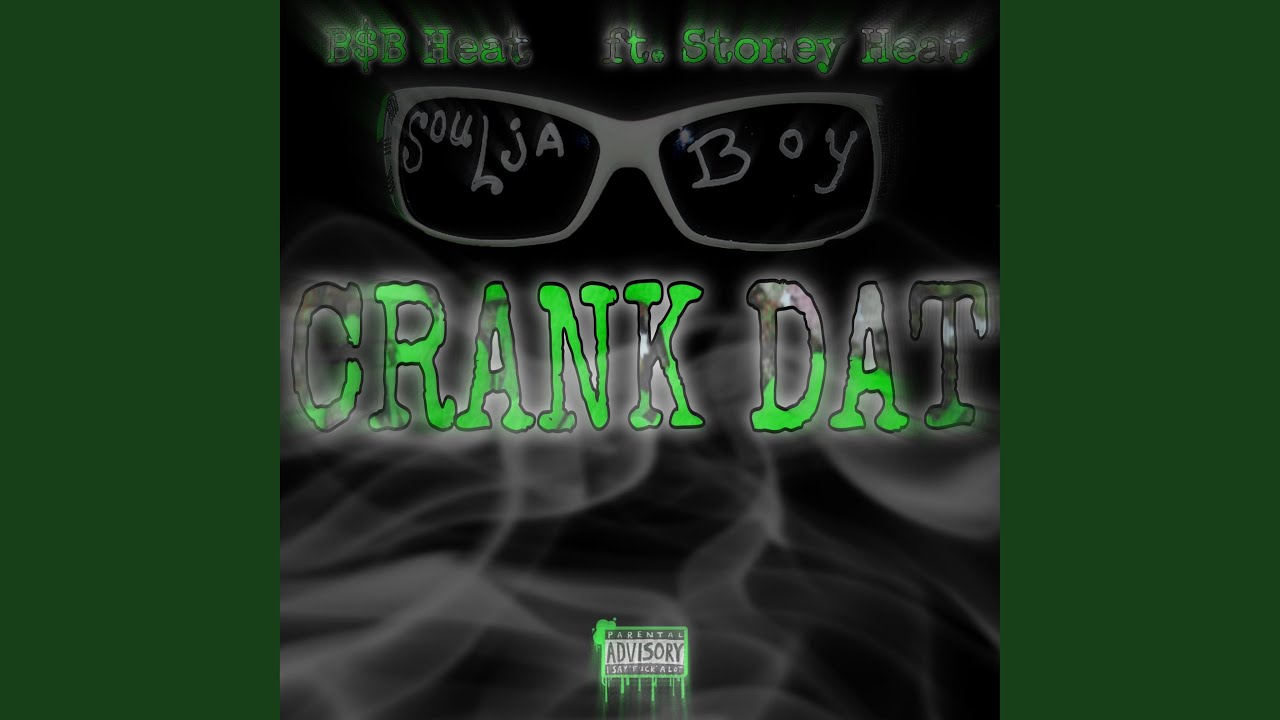 CRANK DAT (feat. Stoney Heat) - YouTube