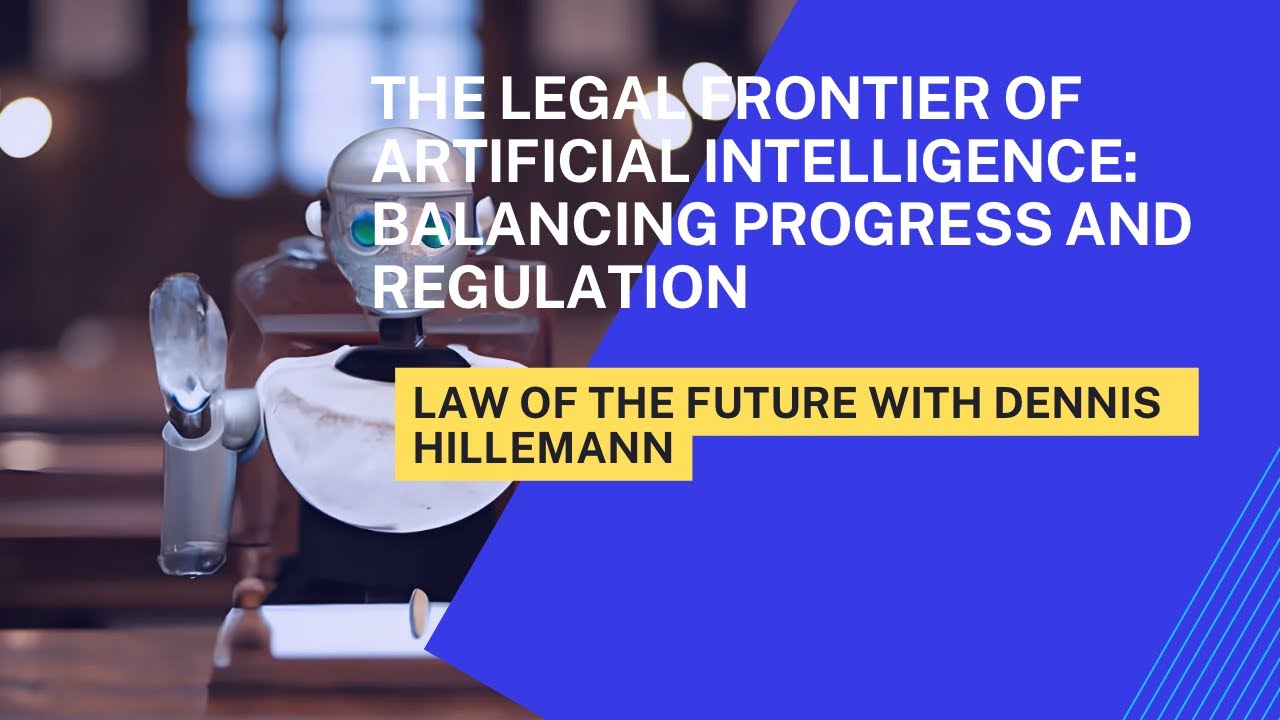 The Legal Frontier of Artificial Intelligence: Balancing Progress and ...