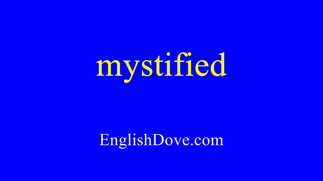 How to pronounce mystified in American English. - YouTube