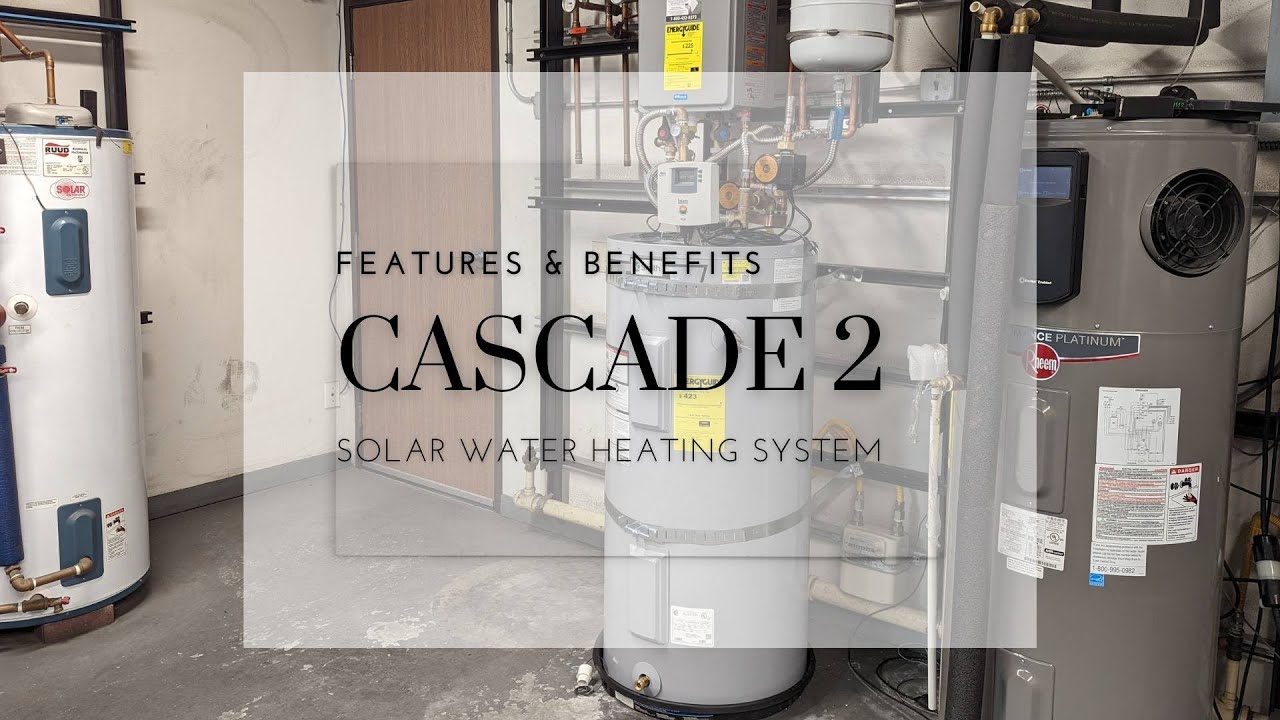 Cascade 2 Solar Water Heating System - Features and Benefits - YouTube