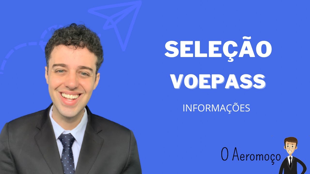Seleção VOEPASS - Informações - YouTube
