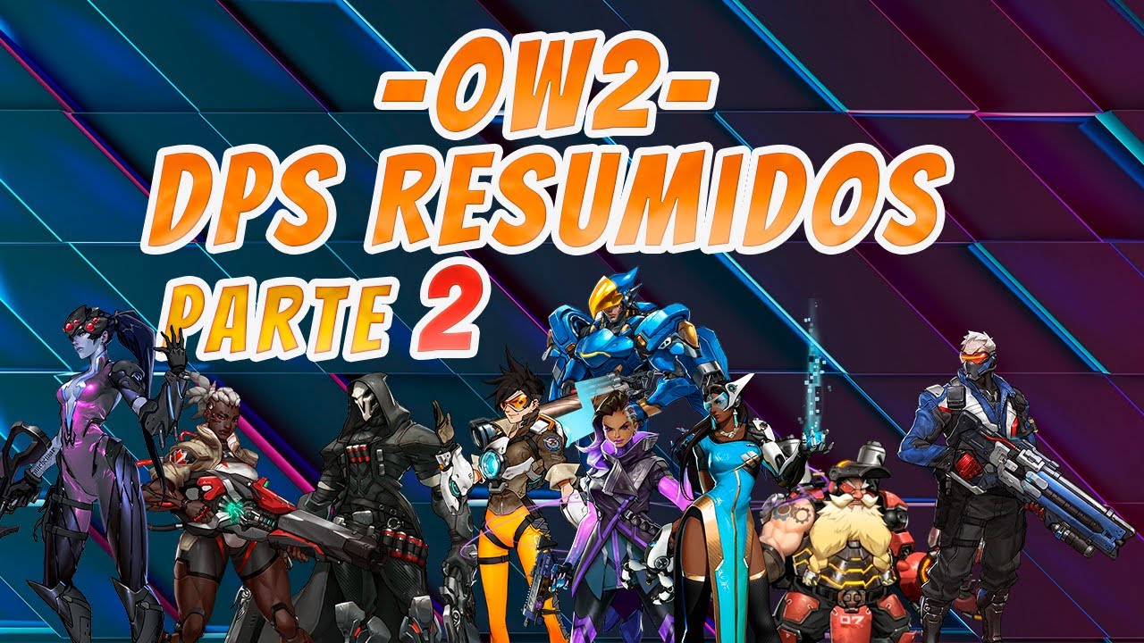 TODOS LOS DPS RESUMIDOS -OW2- (PARTE 2) 2023 - YouTube