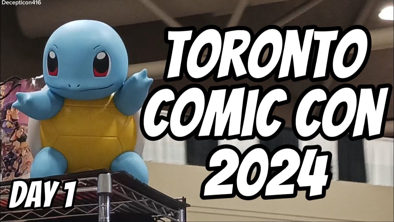 Toronto Comic Con 2024! Day 1 - YouTube