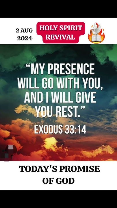 2 AUG 2024 TODAY'S PROMISE EXODUS 33:14 MY PRESENCE WILL GO WITH YOU ...