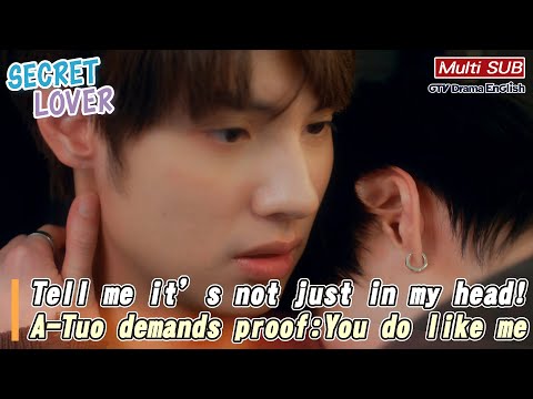 Tell me it’s not just in my head! A-Tuo demands proof: You do like me!【MULTI SUB】｜Secret Lover