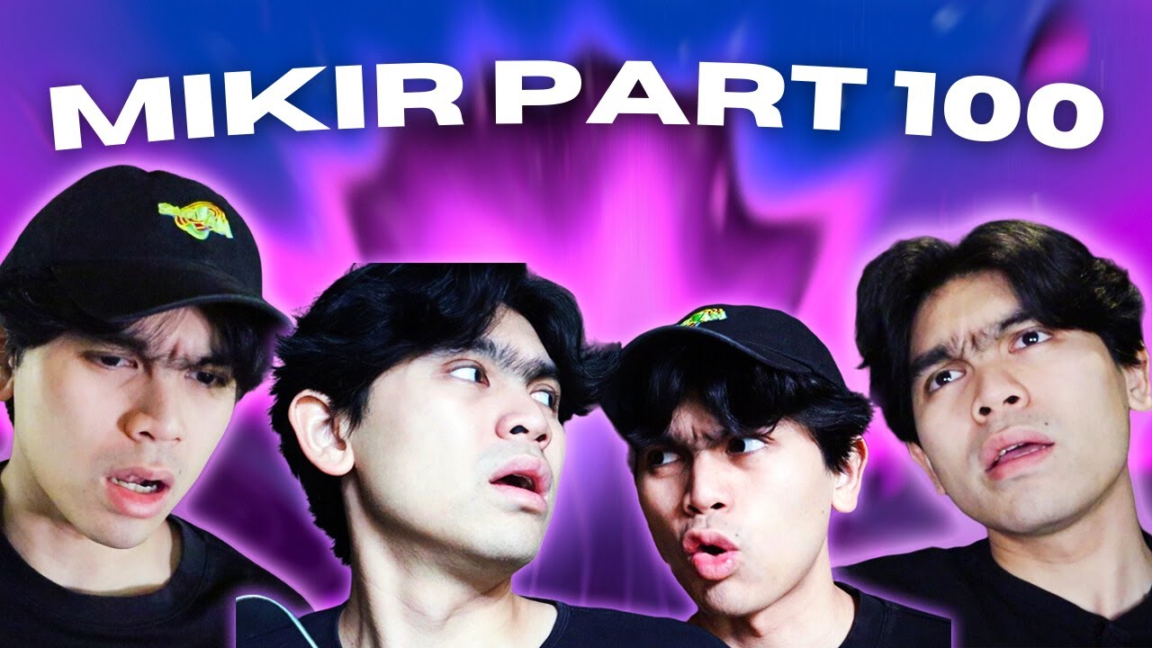 MIKIR PART 100!!! - YouTube