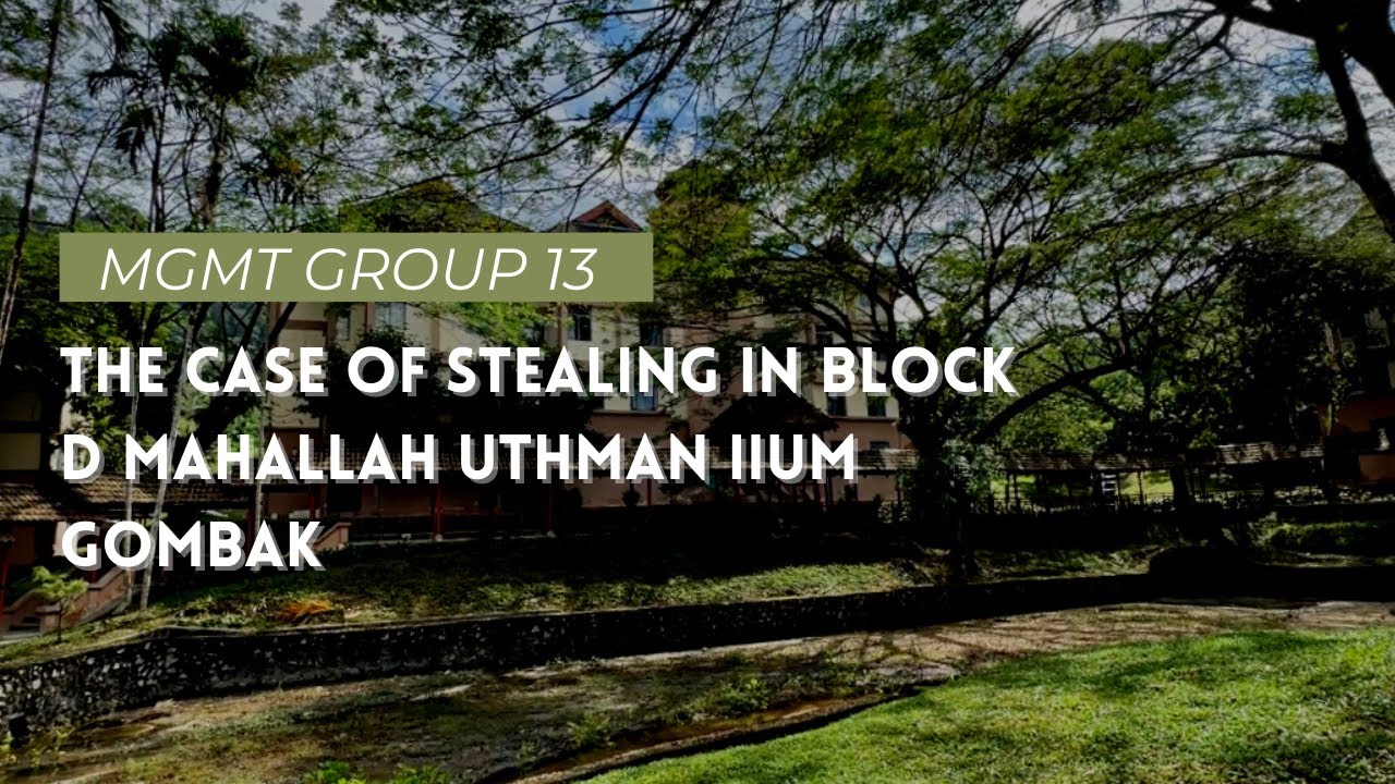 The Case Of Stealing In Block D Mahallah Uthman IIUM Gombak - Group 13 ...