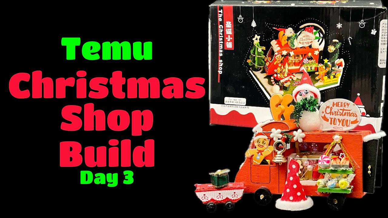 Temu Christmas Shop Build-Day 3 - YouTube