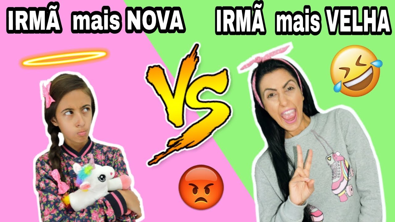 IrmÃ Mais Nova Vs IrmÃ Mais Velha Youtube