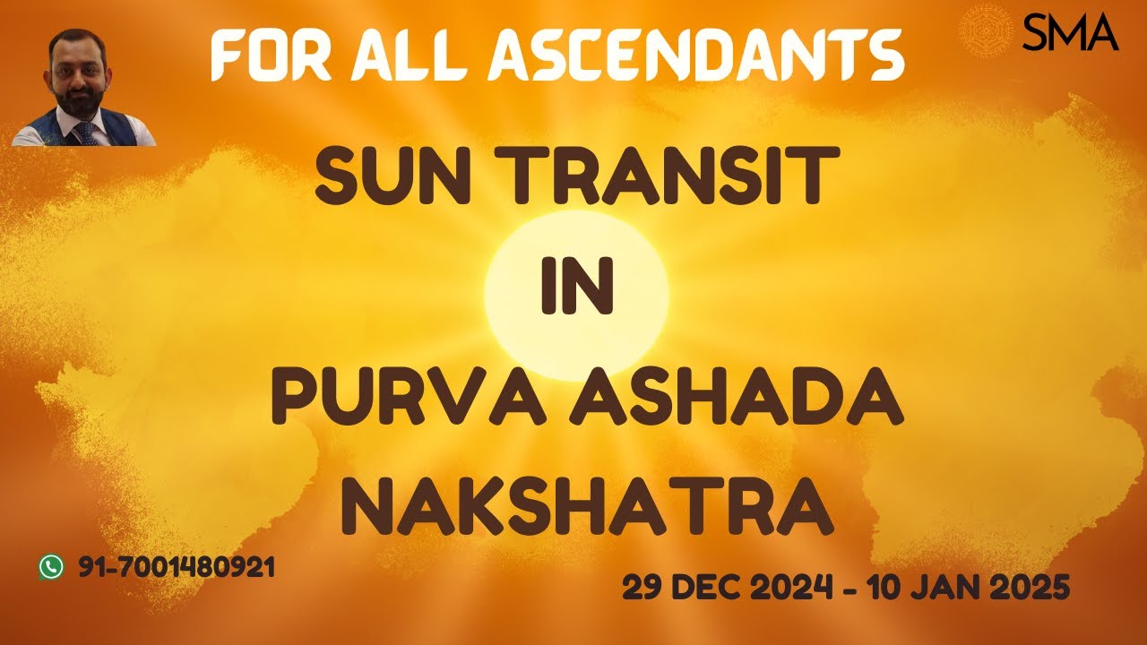 Sun Transit in Purva Ashada Nakshatra 29 dec 2024 to 10 jan 2025 - YouTube