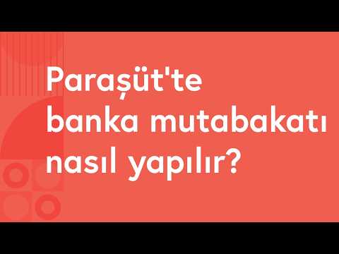 Paraşüt'te Banka Mutabakatı Nasıl Yapılır?