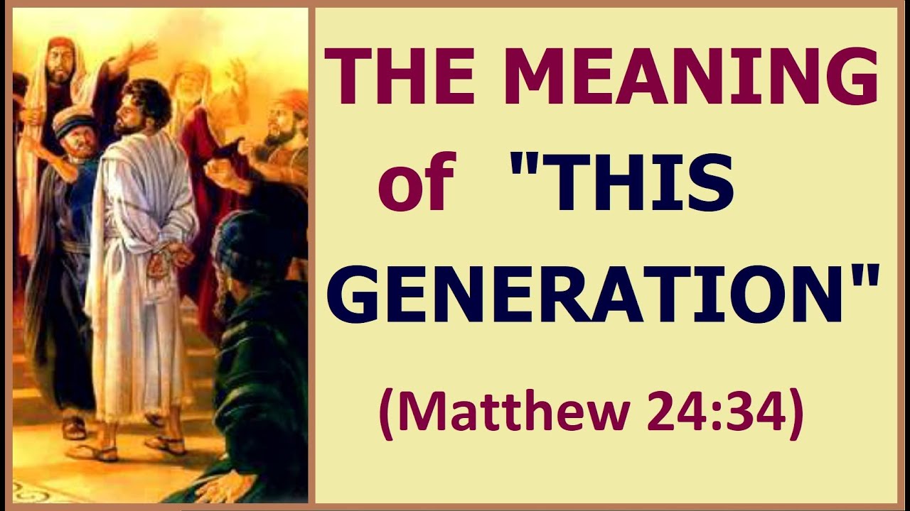 🟢8.21 The meaning of “This Generation” (Matthew 24:34). Jehovah’s ...