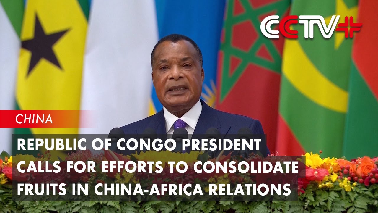 Republic of Congo President Calls for Efforts to Consolidate Fruits in ...
