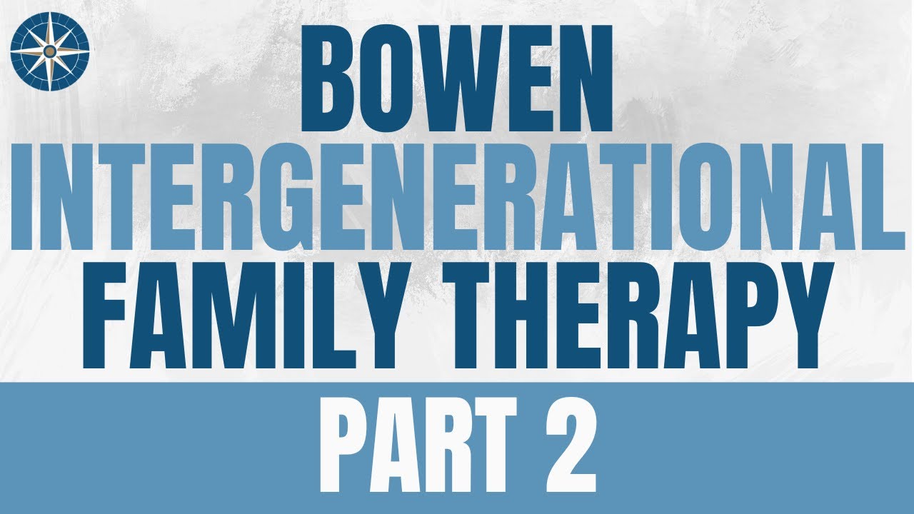 Bowen Intergenerational Family Therapy | Part 2 - YouTube