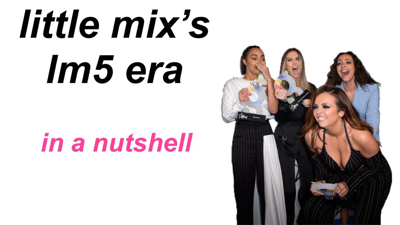 little mix’s lm5 era in a nutshell - YouTube