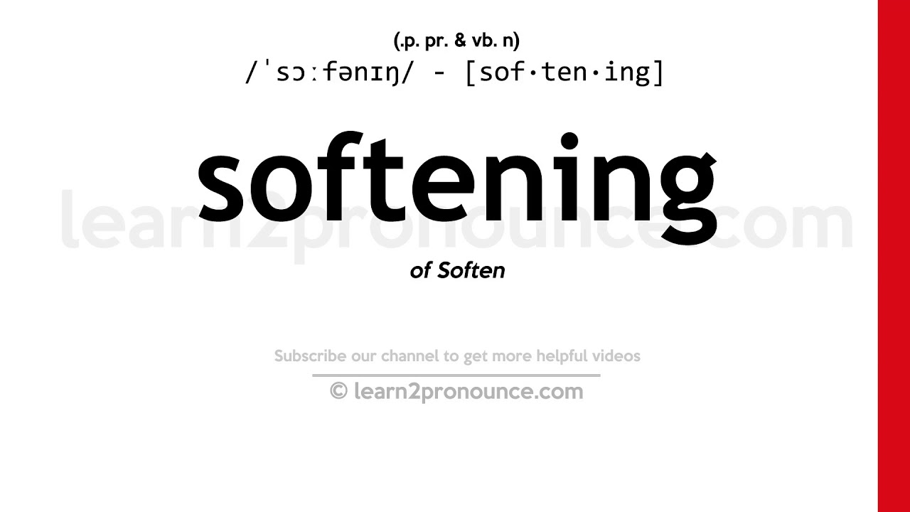 Pronunciation of Softening | Definition of Softening - YouTube