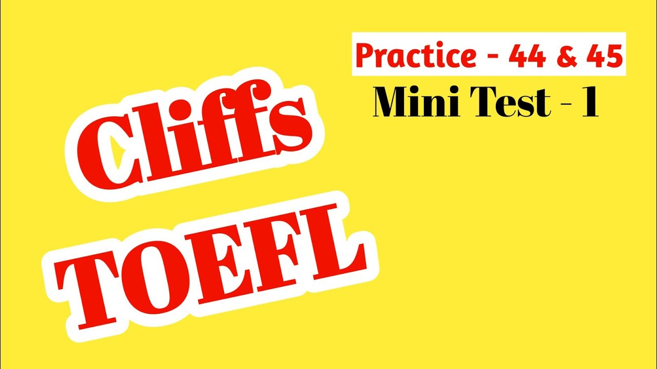 Cliffs TOEFL || Mini Test - 1|| Practice - 44 & 45 - YouTube
