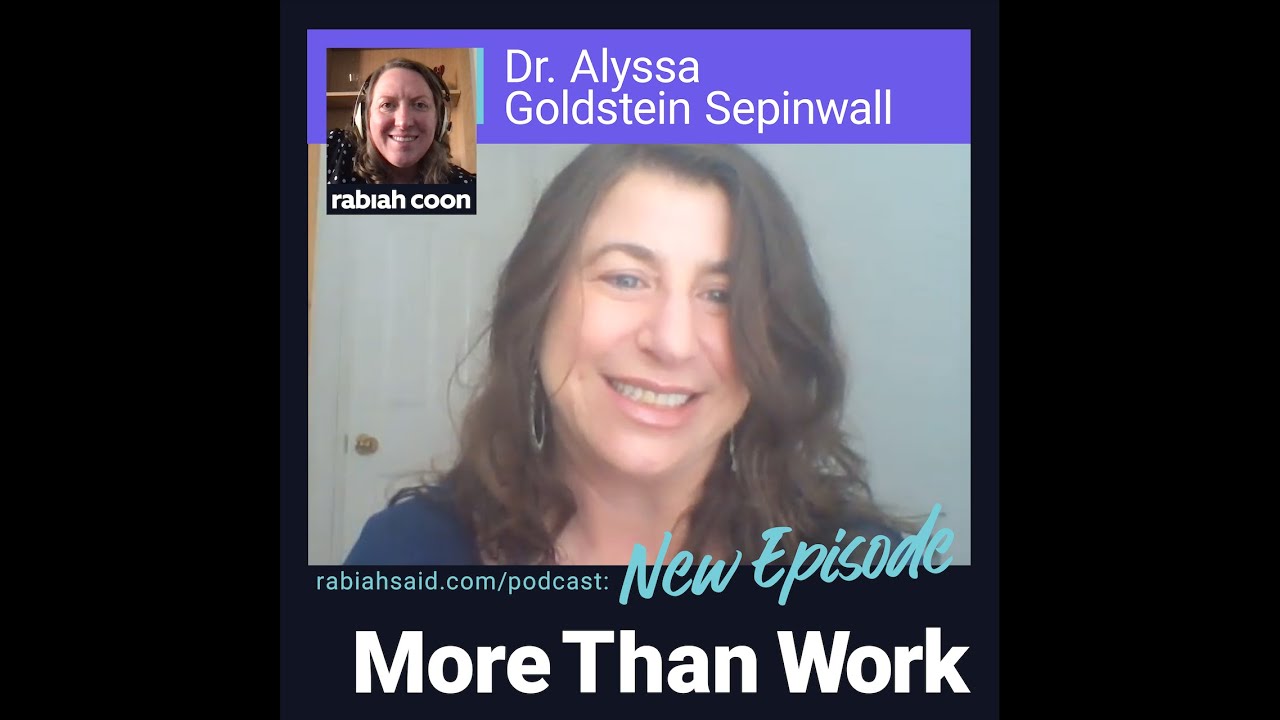 More Than Work Podcast - S5E3: Guest Dr. Alyssa Goldstein Sepinwall ...