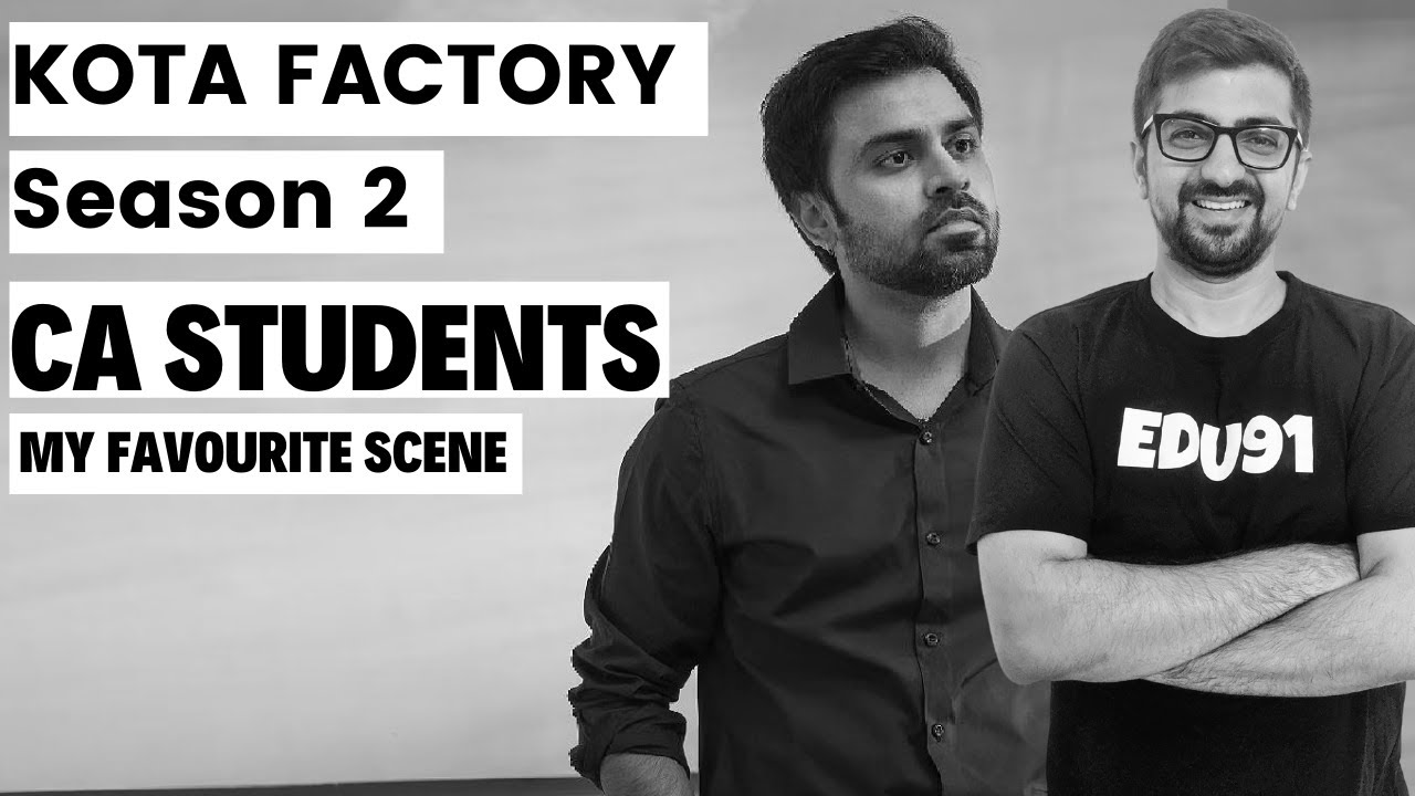 KOTA FACTORY | CA Students | Kota Factory lesson for CA Students ...