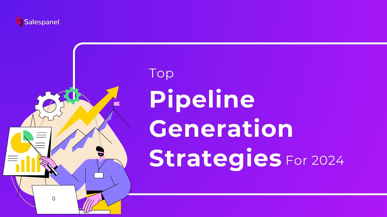 Top Pipeline Generation Strategies For 2024 - YouTube