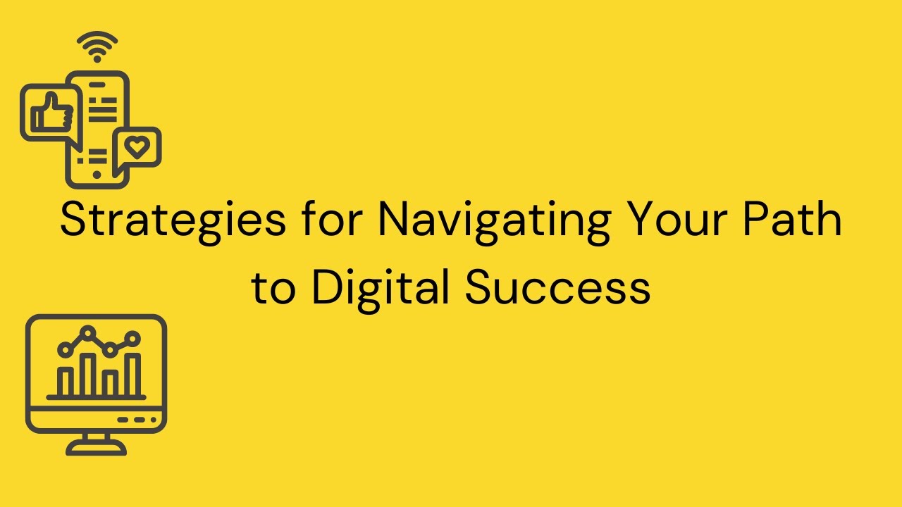 Strategies for Navigating Your Path to Digital Success - YouTube