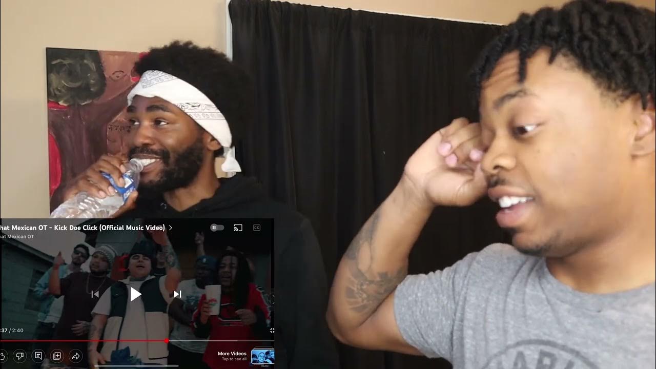 That Mexican Ot - Kick Doe Click (Reaction) - YouTube