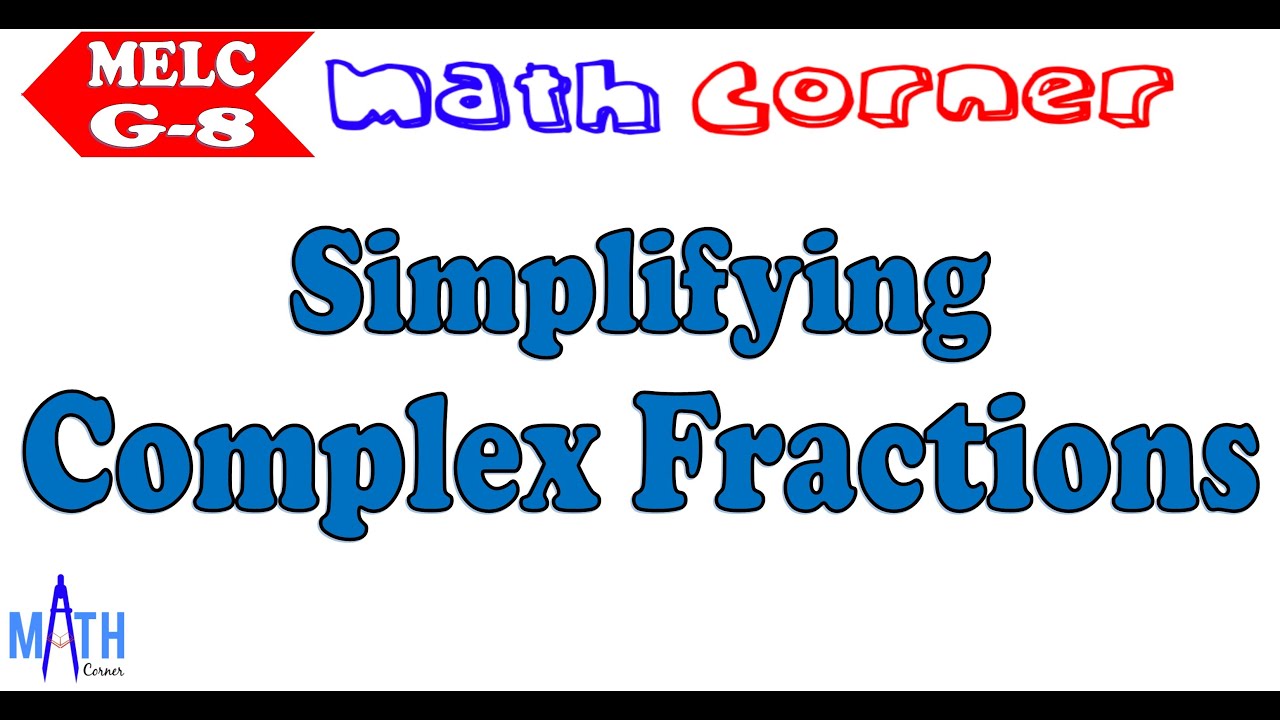 Simplifying Complex Fraction | Math Corner - YouTube
