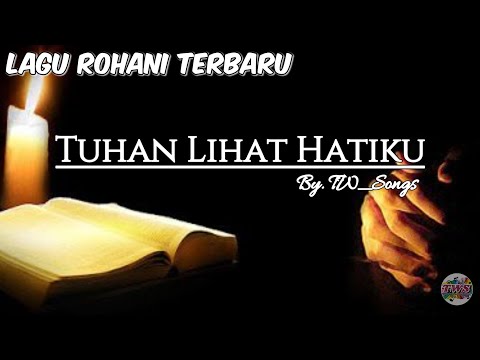 Lagu Rohani Terbaru 2025 | Tuhan Lihat Hatiku (Official Lyrics Video ...