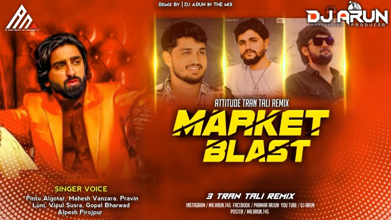 Market Blast_Attitude Tran Tali Remix 2024 || DJ ARUN REMIX || Gujarati ...