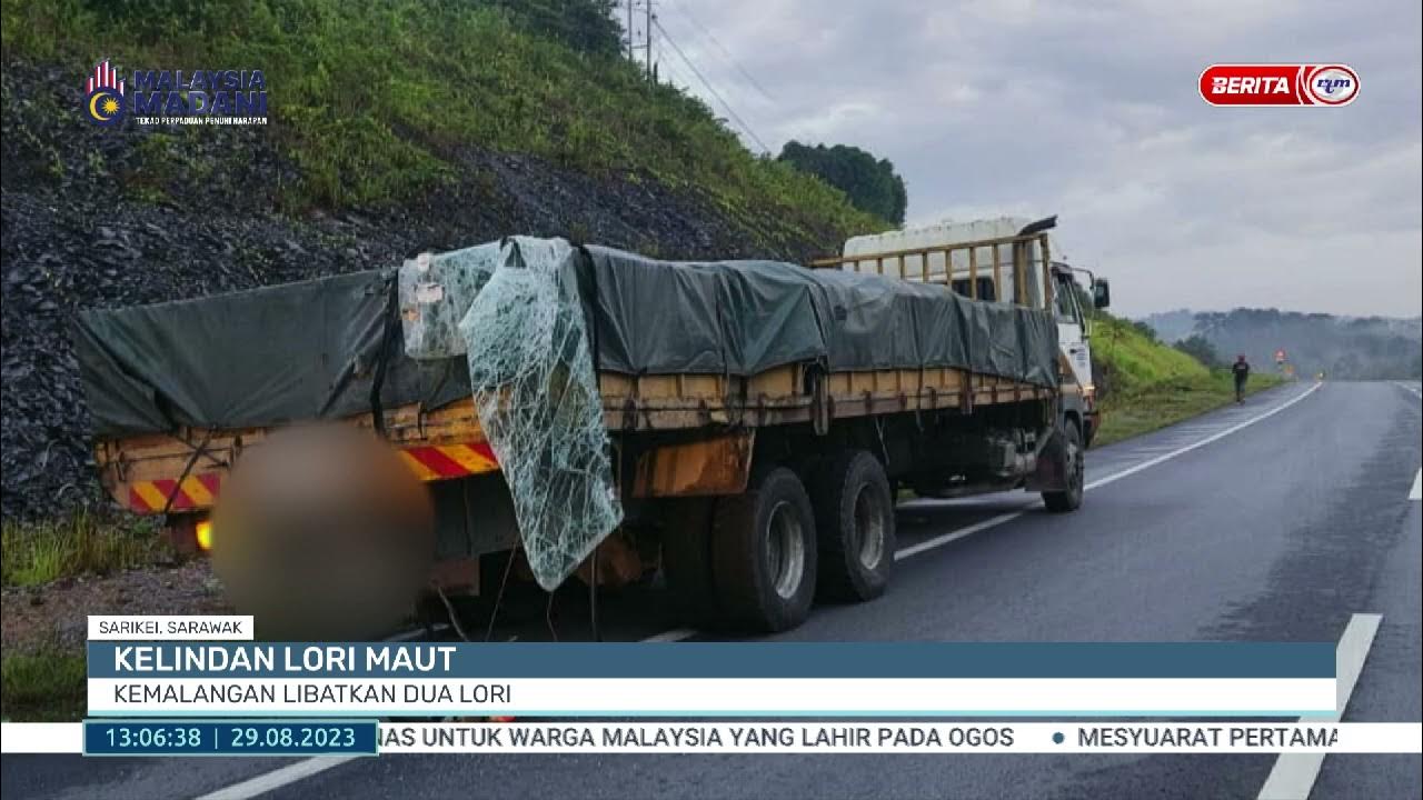 29 OGOS 2023 - BERITA TGH HARI- KELINDAN LORI MAUT KEMALANGAN LIBATKAN DUA LORI - YouTube