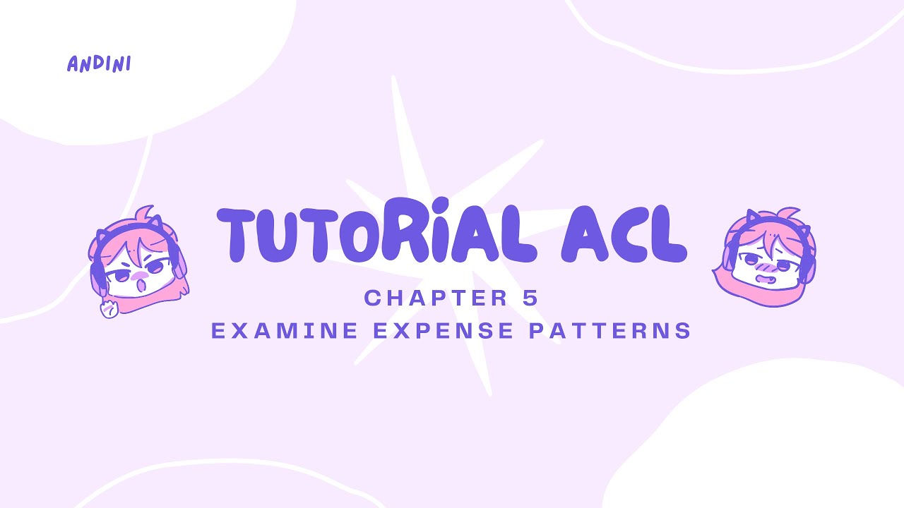 Tutorial ACL Chapter 5 Examine Expense Patterns - YouTube