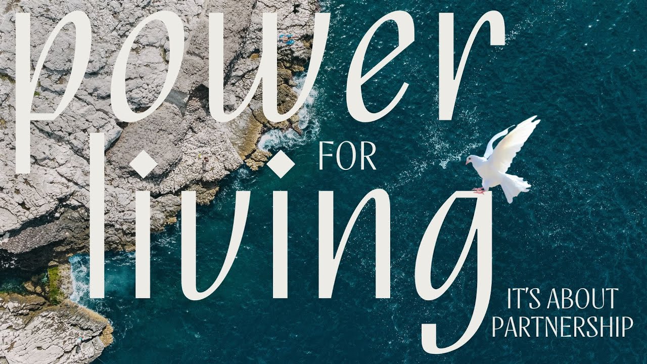 Power for Living: It's About Partnership - YouTube