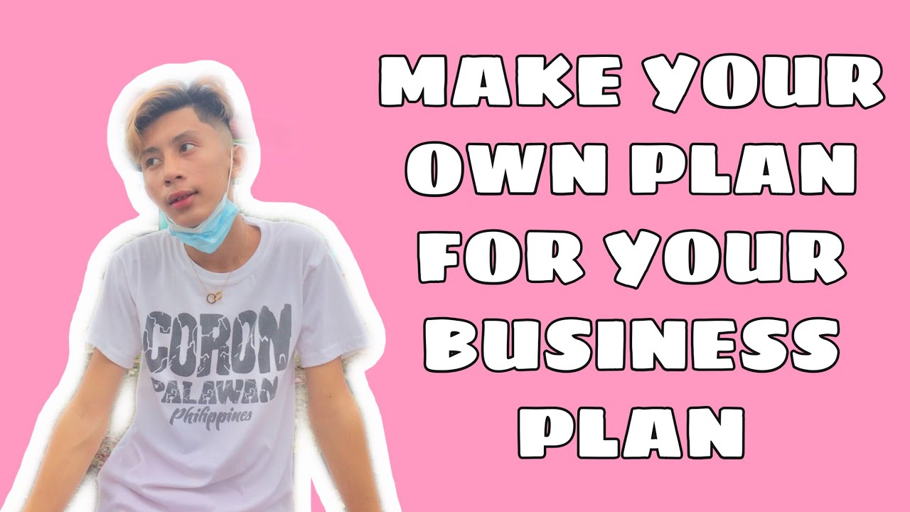 MAKE YOUR OWN PLAN FOR YOUR BUSINESS PLAN - YouTube