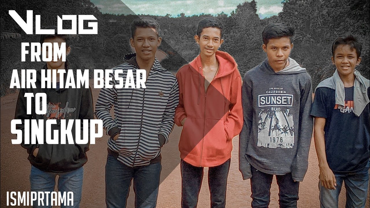 PERJALANAN DARI AIR HITAM BESAR MENUJU SINGKUP - VLOG - YouTube