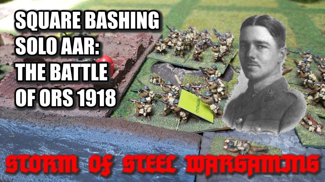 Square Bashing Solo AAR: The Battle of Ors 1918 | Storm of Steel ...