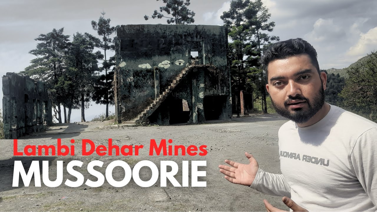 Lambi Dehar Mines | mussoorie haunted place | mussoorie tourist places ...