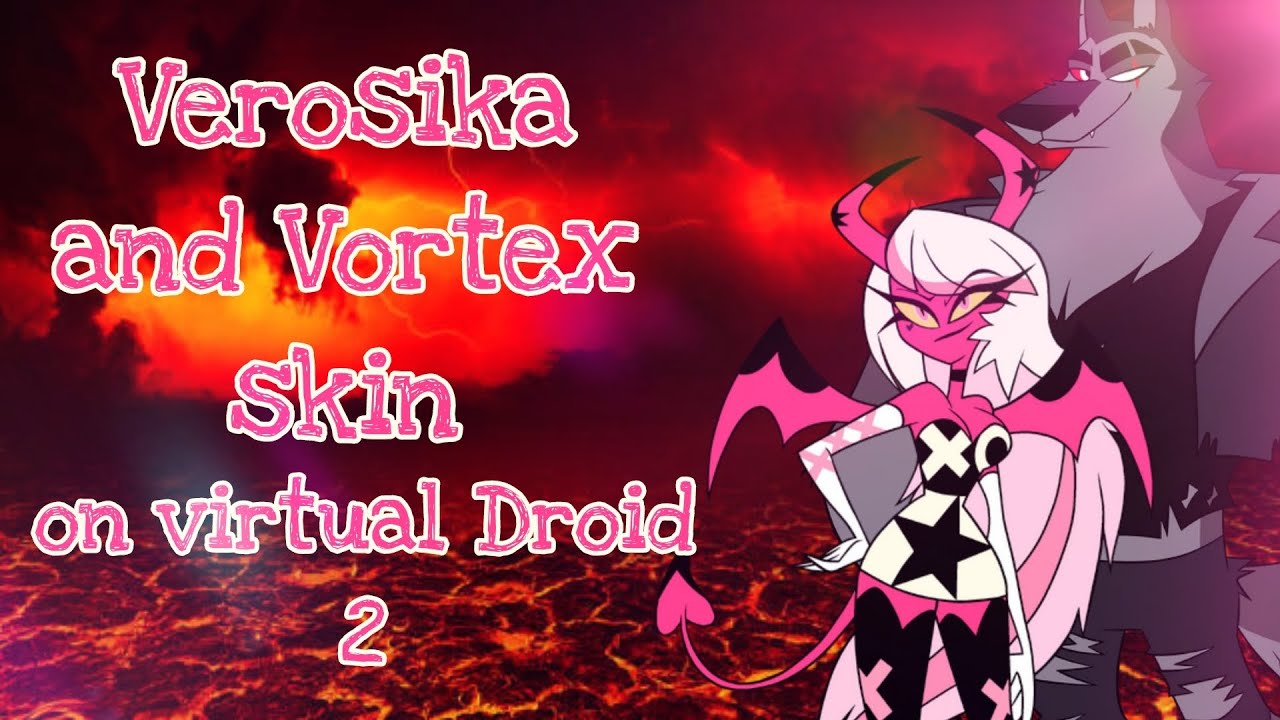 Verosika and Vortex skin on virtual Droid 2! (special skin) - YouTube