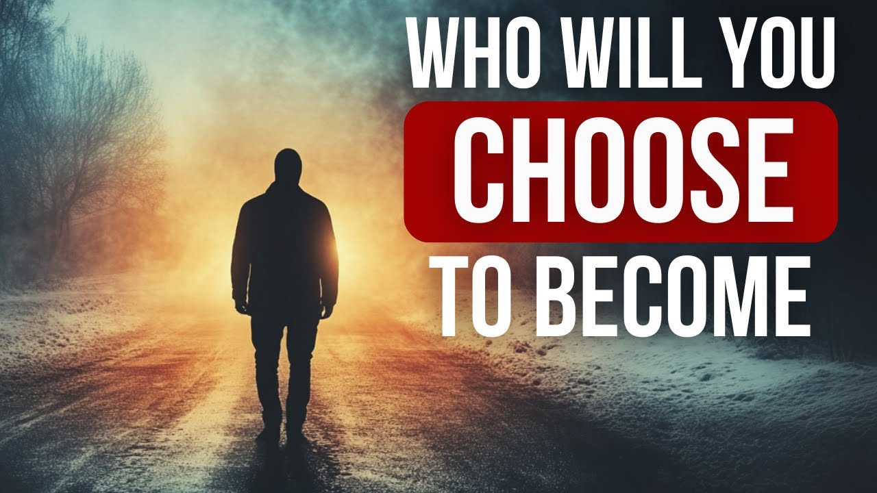 WHO WILL YOU CHOOSE TO BECOME?: Powerful Motivational Speech - YouTube