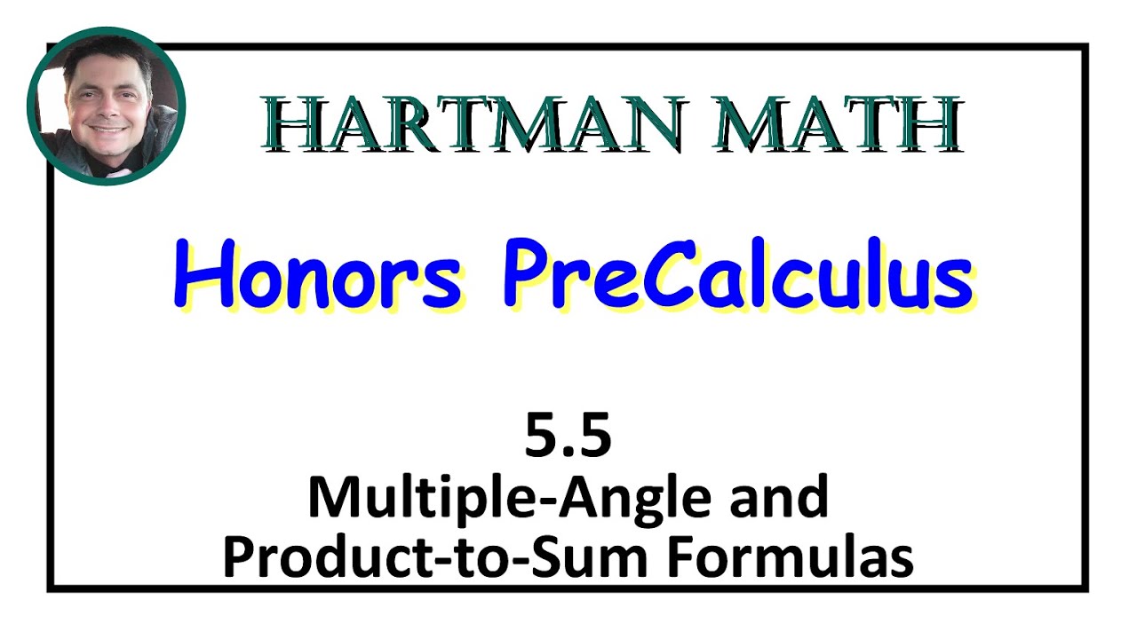 Honors PreCalculus 5.5 Multiple-Angle and Product-to-Sum Formulas - YouTube