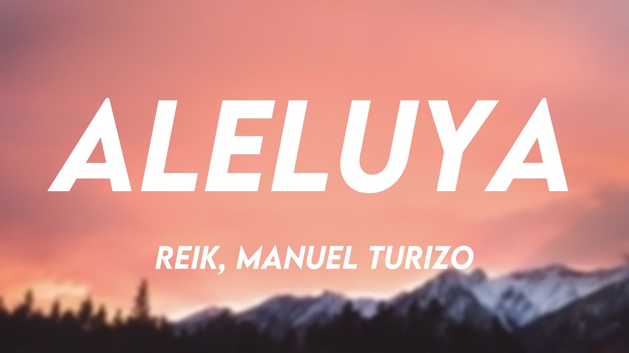 Aleluya - Reik, Manuel Turizo {Lyrics Video} 🍂 - YouTube