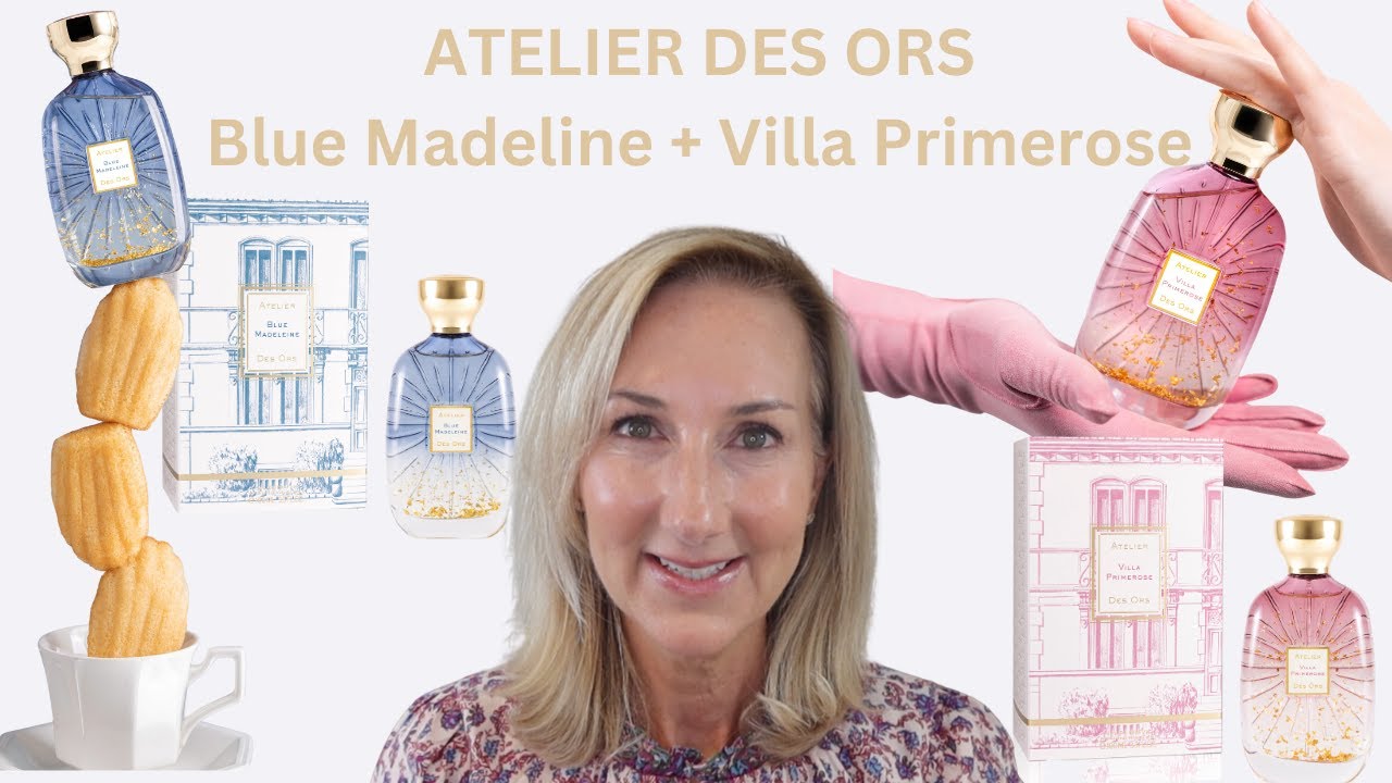 NEW! ATELIER DES ORS | BLUE MADELINE and VILLA PRIMEROSE | PERFUME ...