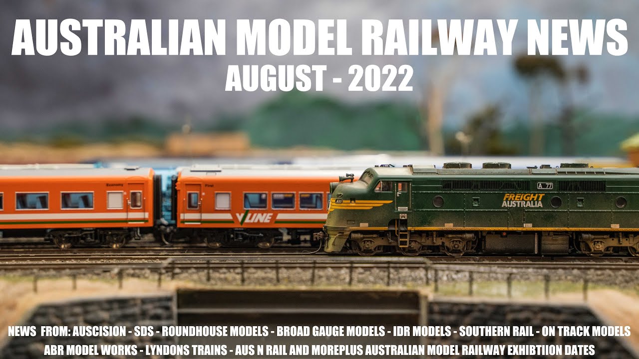 AUSTRALIAN MODEL RAILWAY NEWS: AUGUST 2022 - YouTube
