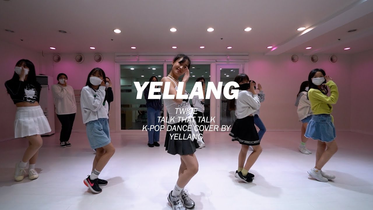 TWICE - TALK THAT TALKㅣYELLANG K POP DANCE[플레이댄스일산점] - YouTube